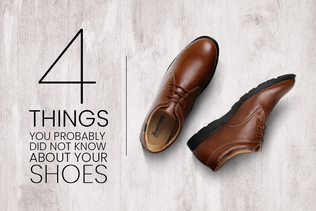 4 THINGS YOU PROBABLY DID NOT KNOW ABOUT YOUR SHOES – Paragon Footwear