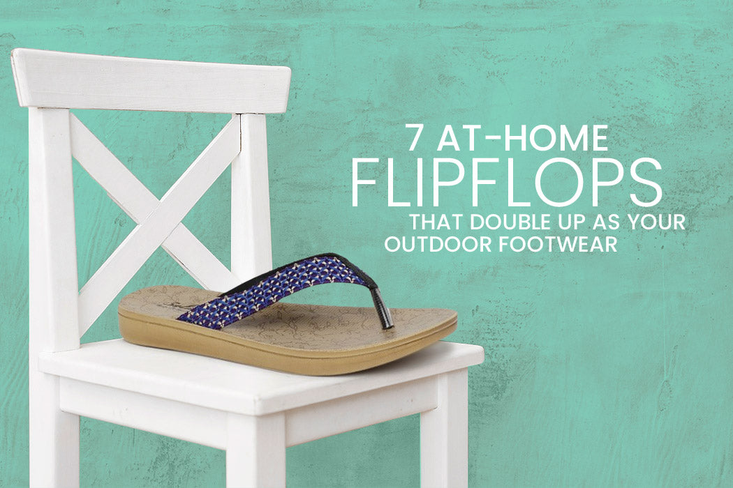 7 AT-HOME FLIP FLOPS THAT DOUBLE UP AS OUTDOOR FOOTWEAR – Paragon Footwear